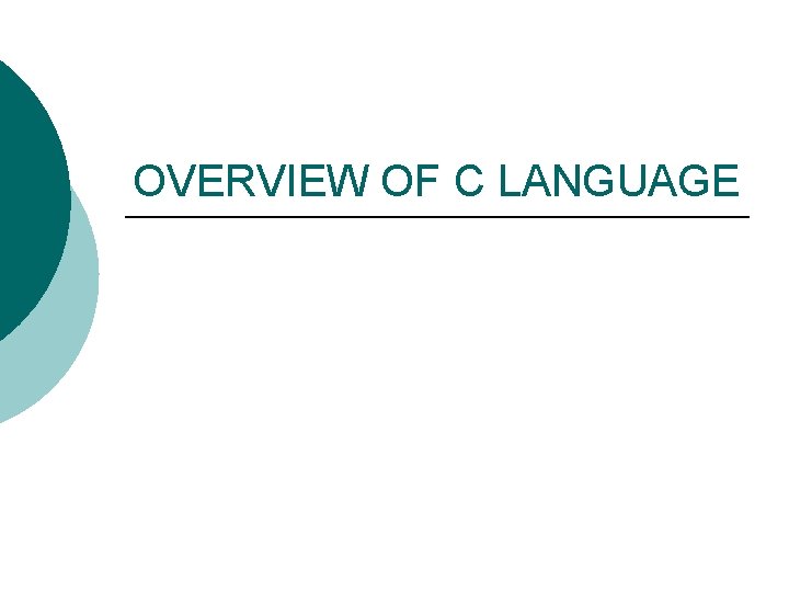 OVERVIEW OF C LANGUAGE History of C Language