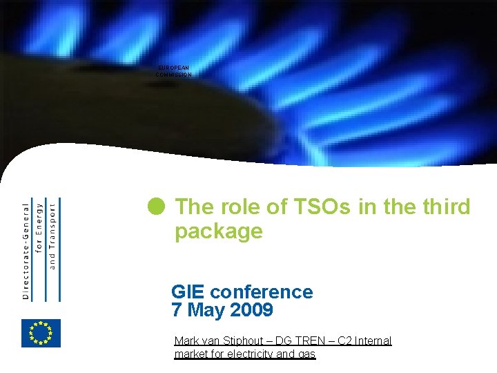 EUROPEAN COMMISSION The role of TSOs in the