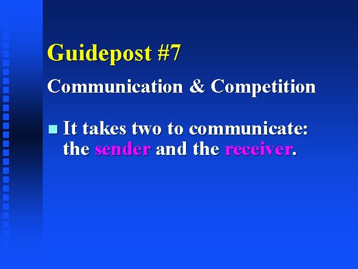 Guidepost 7 Communication Competition Acting is supremely a