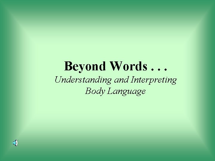 Beyond Words Understanding and Interpreting Body Language Introduction