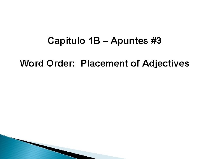 Captulo 1 B Apuntes 3 Word Order Placement