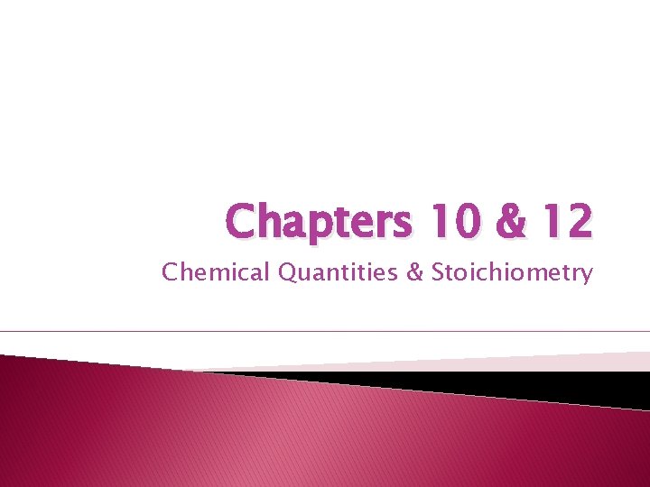 Chapters 10 12 Chemical Quantities Stoichiometry How would