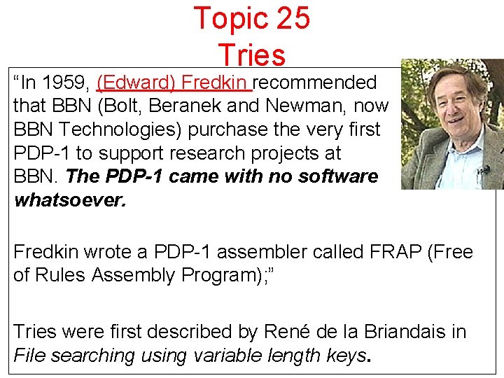 Topic 25 Tries In 1959 Edward Fredkin recommended