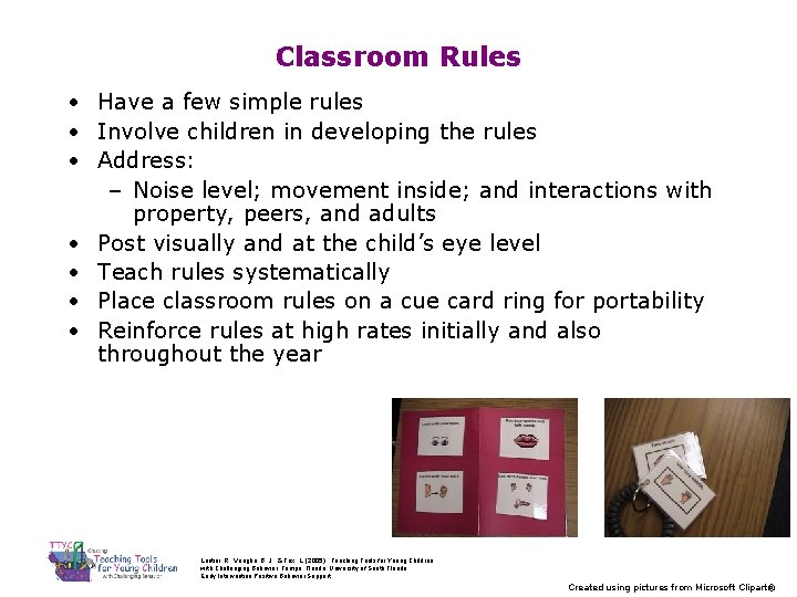 Classroom Rules Have a few simple rules Involve