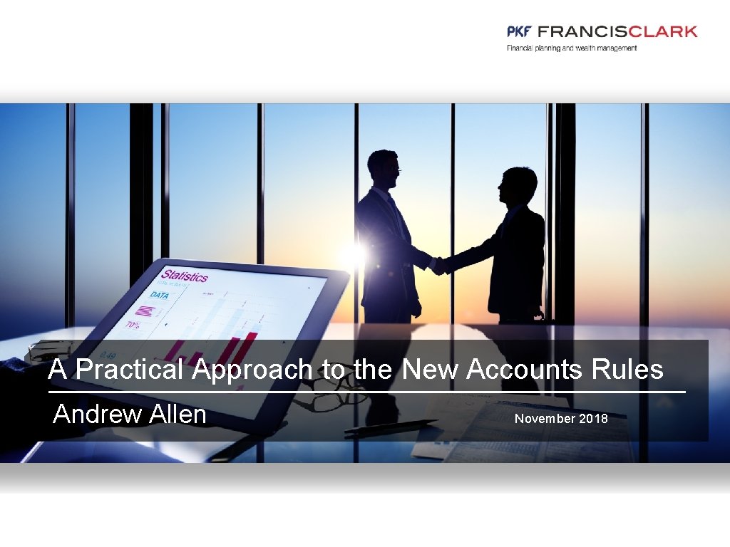 A Practical Approach to the New Accounts Rules