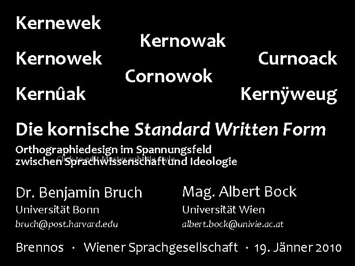 Kernewek Kernowek Kernak Kernowak Cornowok Curnoack Kernweug Die