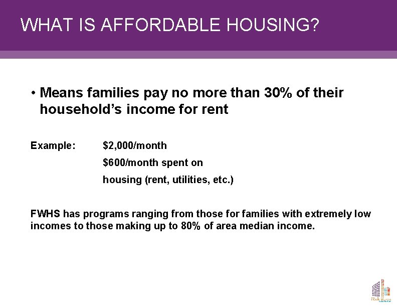 About Affordable Housing WHAT IS AFFORDABLE HOUSING Means
