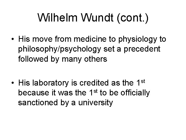 Founding of Psychology 1 st Psychology laboratory Wundt