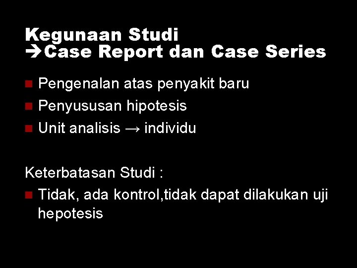 STRATEGY EPIDEMIOLOGI PELAKSANAAN SRATEGI EPIDEMIOLOGI Study secara khusus