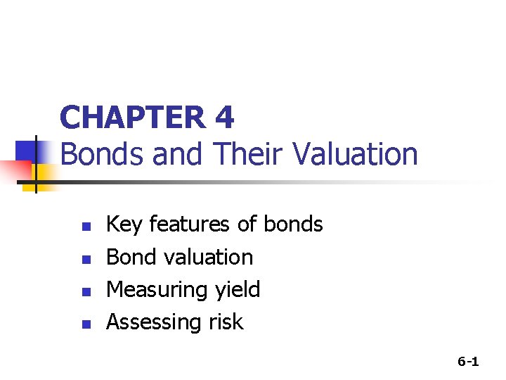 CHAPTER 4 Bonds and Their Valuation n n