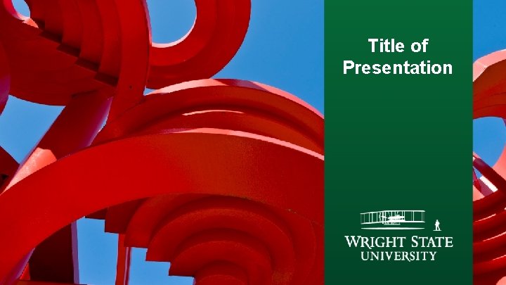 Wright State Power Point Templates Please use this