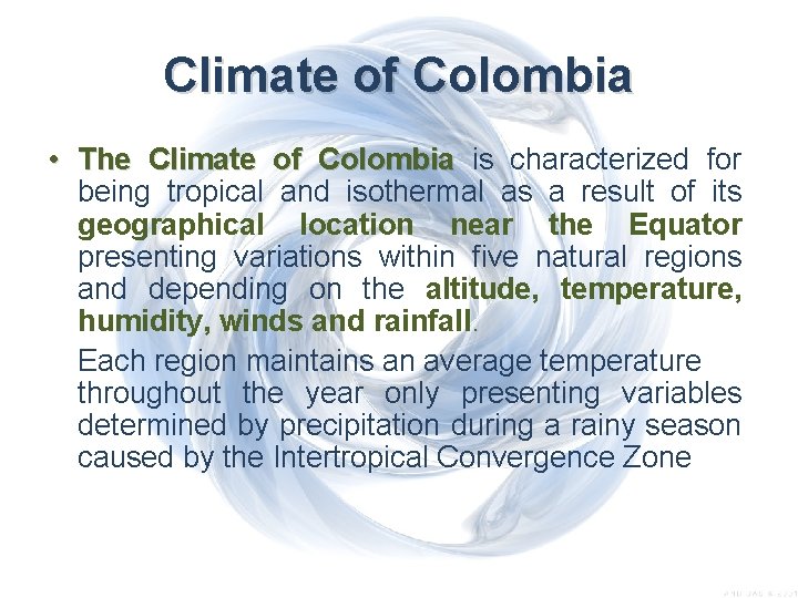 CLIMATE OF COLOMBIA Climate of Colombia The Climate