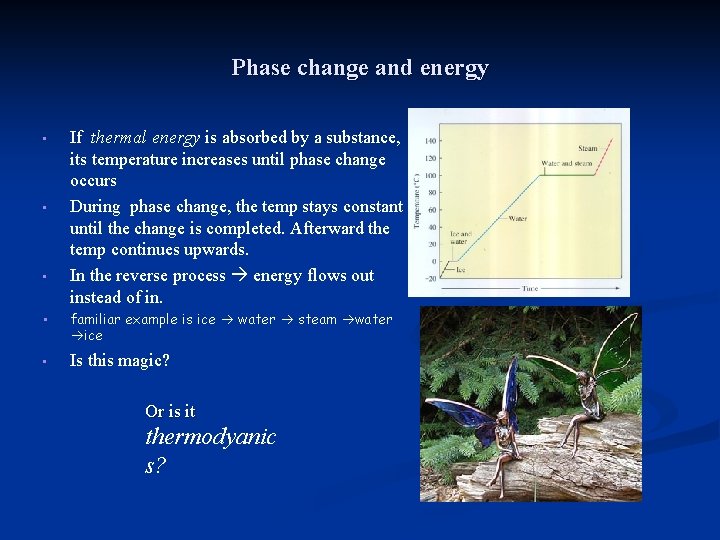 Phase change and energy If thermal energy is
