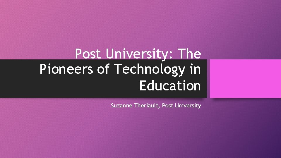 Post University The Pioneers of Technology in Education