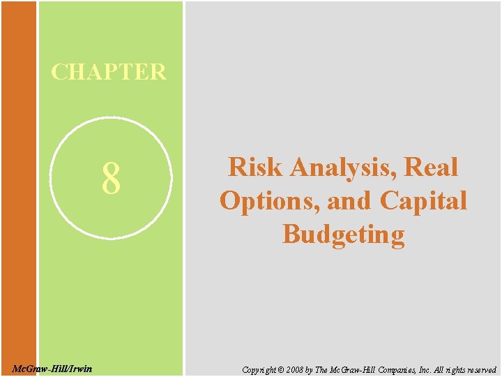 CHAPTER 8 Mc GrawHillIrwin Risk Analysis Real Options
