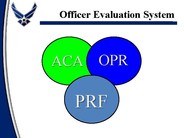 Officer Evaluation System Overview Airman Comprehensive Assessment ...