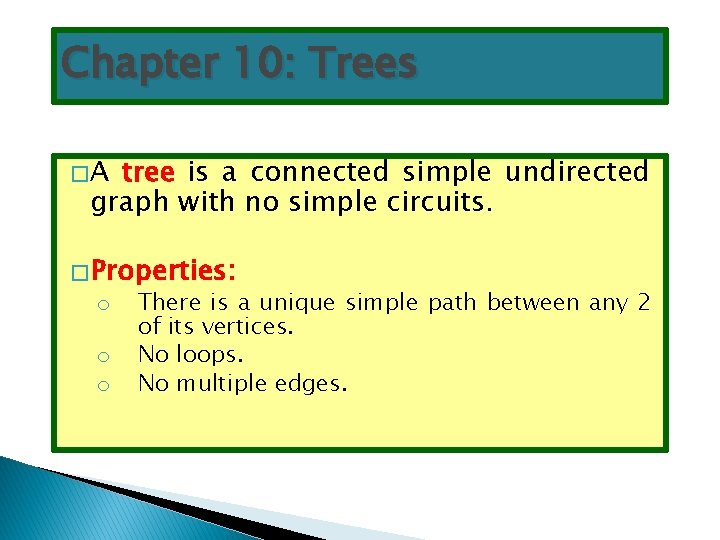 Chapter 10 Trees A tree is a connected