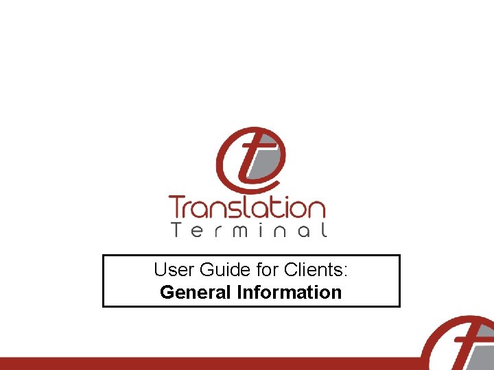 User Guide for Clients General Information 1 A