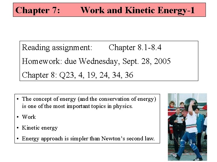 Chapter 7 Work and Kinetic Energy1 Reading assignment