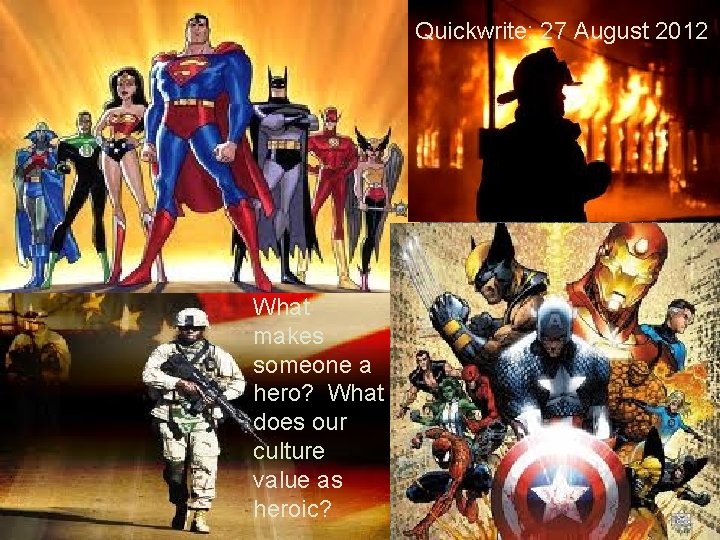 Quickwrite 27 August 2012 What makes someone a