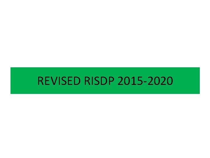 RISDP 2015 2020 AND INDUSTRIALISATION STRATEGY AND ROADMAP