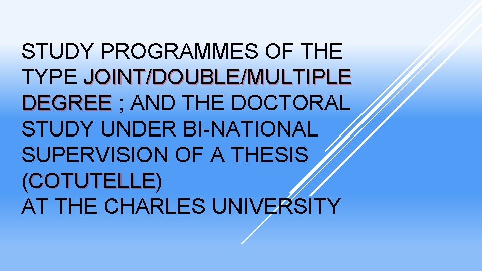 STUDY PROGRAMMES OF THE TYPE JOINTDOUBLEMULTIPLE DEGREE AND