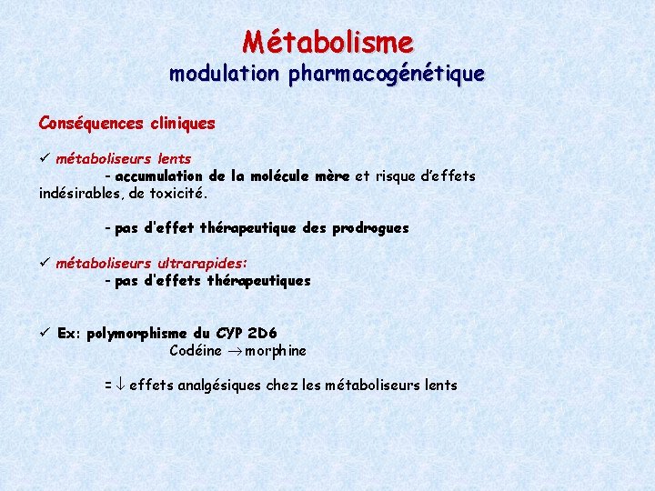 METABOLISME DES MEDICAMENTS Introduction Pharmacocintique tude du devenir