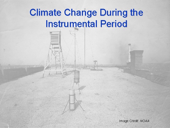 Climate Change During the Instrumental Period Image Credit
