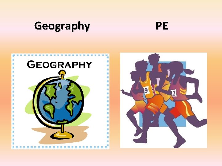 School Subjects English Maths Geography PE History Science