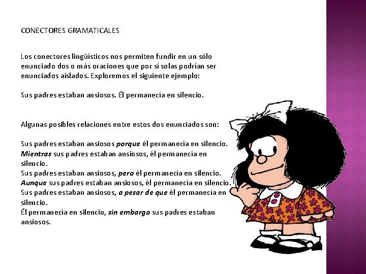 CONECTORES GRAMATICALES En Lingstica se denomina conector a