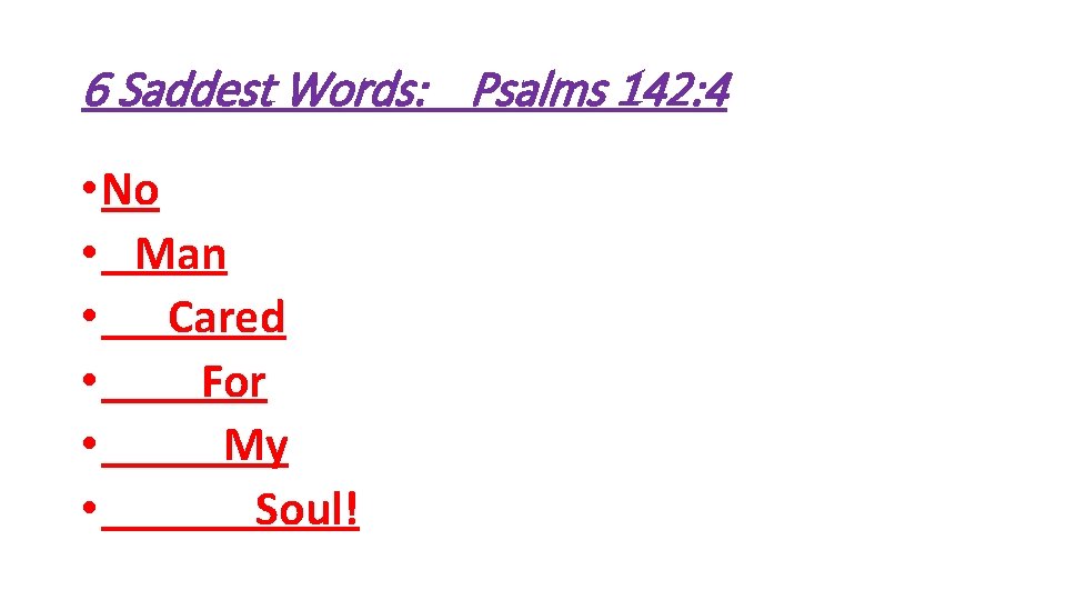 6 Saddest Words Psalms 142 4 No Man