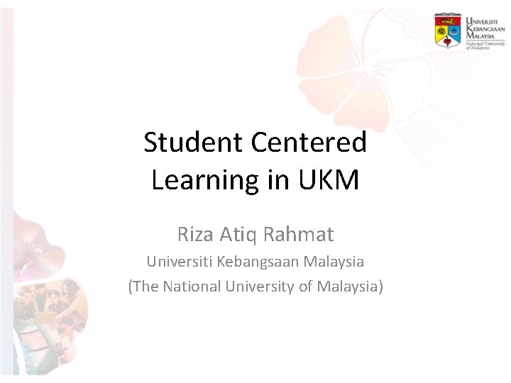 Student Centered Learning in UKM Riza Atiq Rahmat