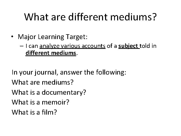 Analyzing Different Mediums What are different mediums Major