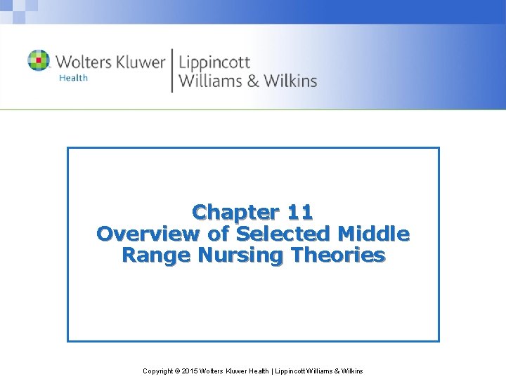 Chapter 11 Overview of Selected Middle Range Nursing