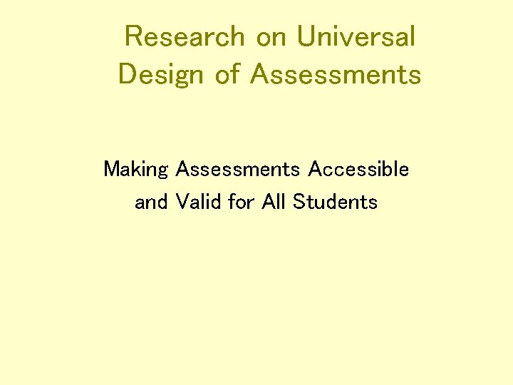 Research on Universal Design of Assessments Making Assessments