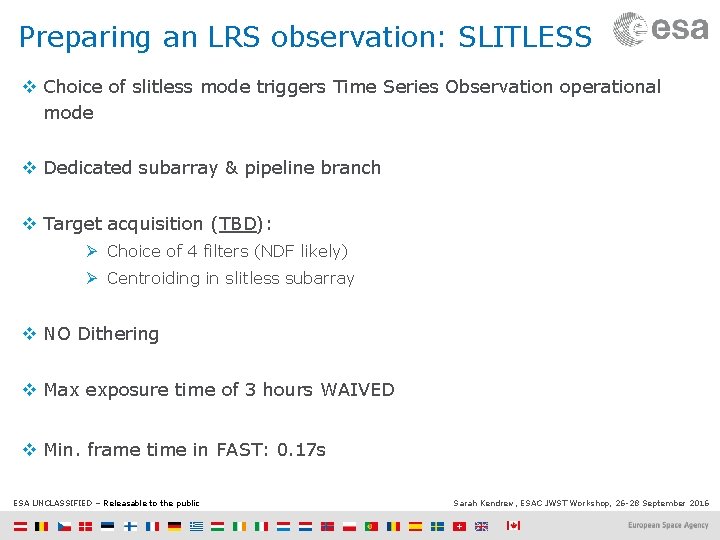 MIRI Low Resolution Spectroscopy Sarah Kendrew European Space
