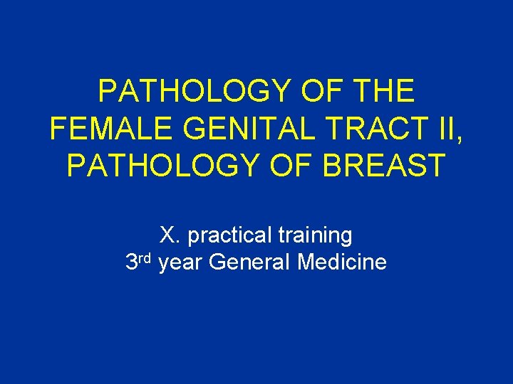 PATHOLOGY OF THE FEMALE GENITAL TRACT II PATHOLOGY