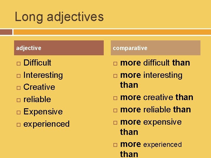 COMPARATIVES comparatives A A is big B is