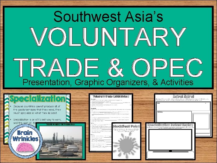 Southwest Asias VOLUNTARY TRADE OPEC Presentation Graphic Organizers
