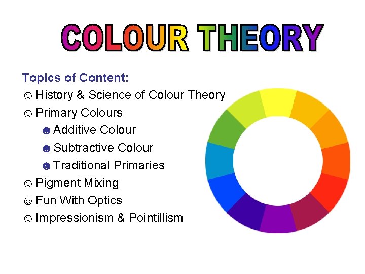 Topics of Content History Science of Colour Theory