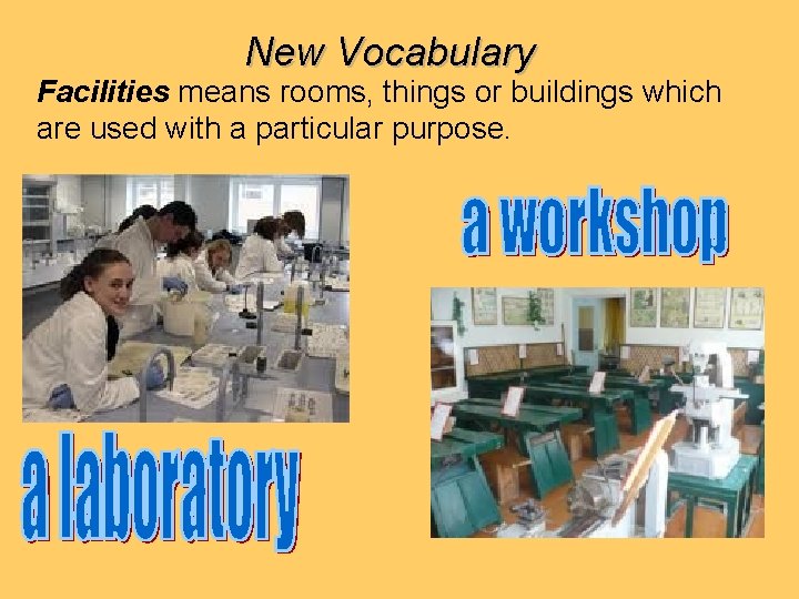 New Vocabulary Facilities means rooms things or buildings