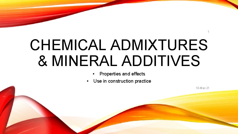 1 CHEMICAL ADMIXTURES MINERAL ADDITIVES Properties and effects