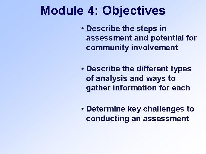 Module 4 Assessment Goals The goals of assessment