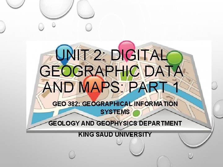 UNIT 2 DIGITAL GEOGRAPHIC DATA AND MAPS PART