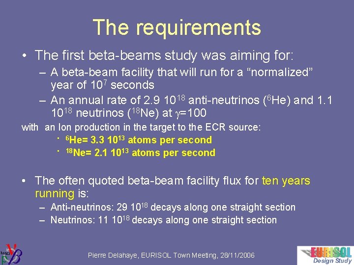 Production and bunching of RIBs for betabeams Pierre
