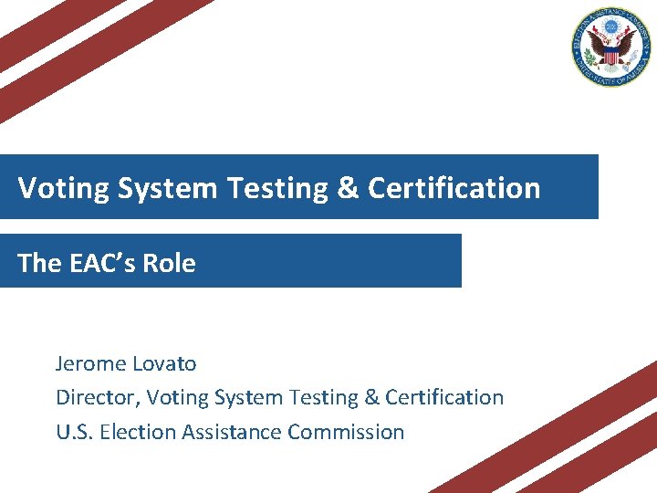 Voting System Testing Certification The EACs Role Jerome