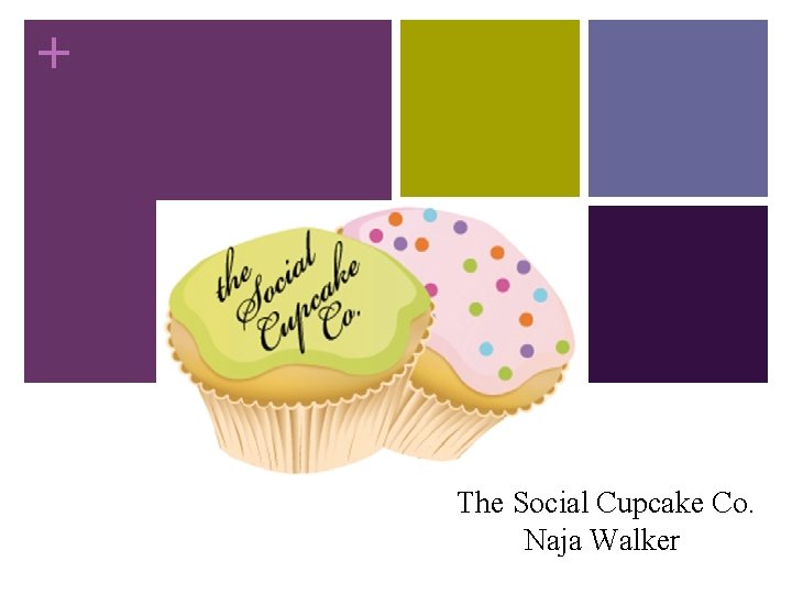 The Social Cupcake Co Naja Walker Mission To