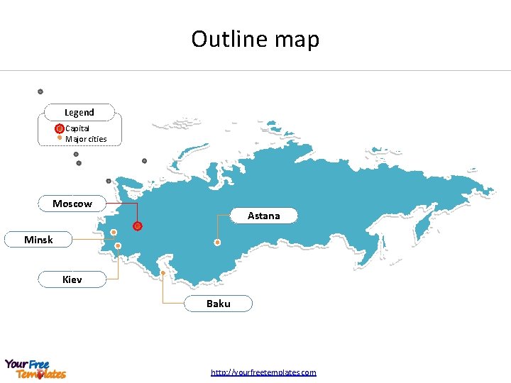 Outline map Legend Capital Major cities Moscow Astana