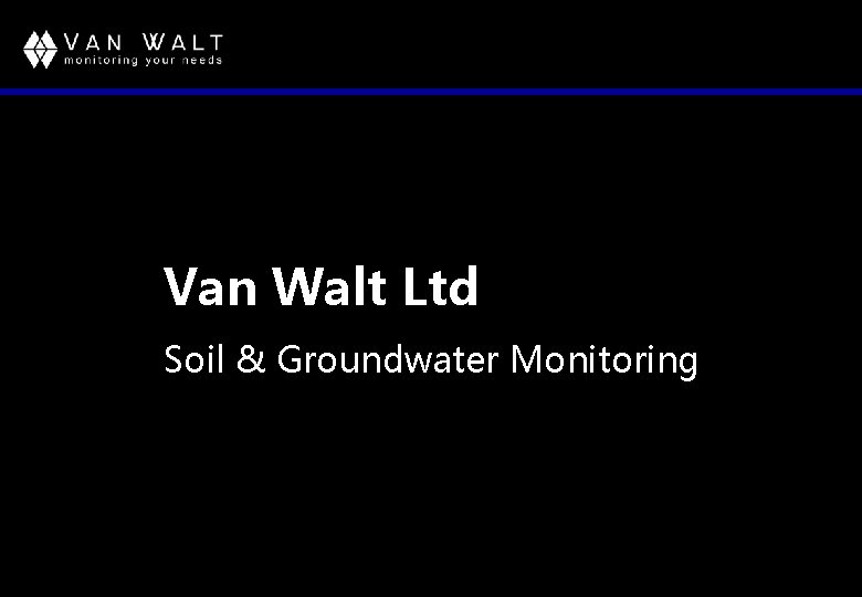 Van Walt Ltd Soil Groundwater Monitoring About Van