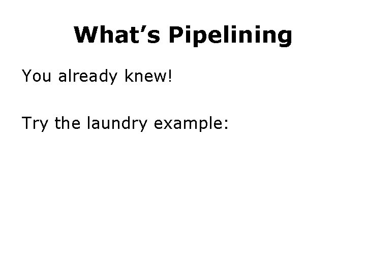 Pipelining Preview Basics Challenges Kai Bu kaibuzju edu